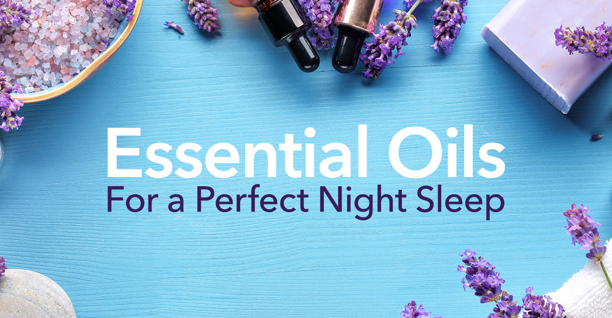 Essential Oils for a Perfect Night Sleep - NHC – Natural Healthy Concepts